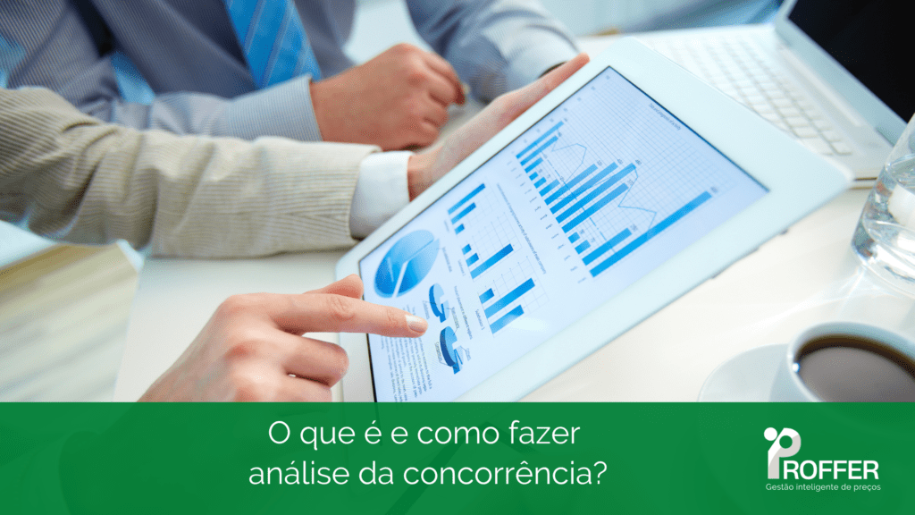 O que é e como fazer análise da concorrência? - Proffer O que é e como fazer análise da concorrência? - Proffer